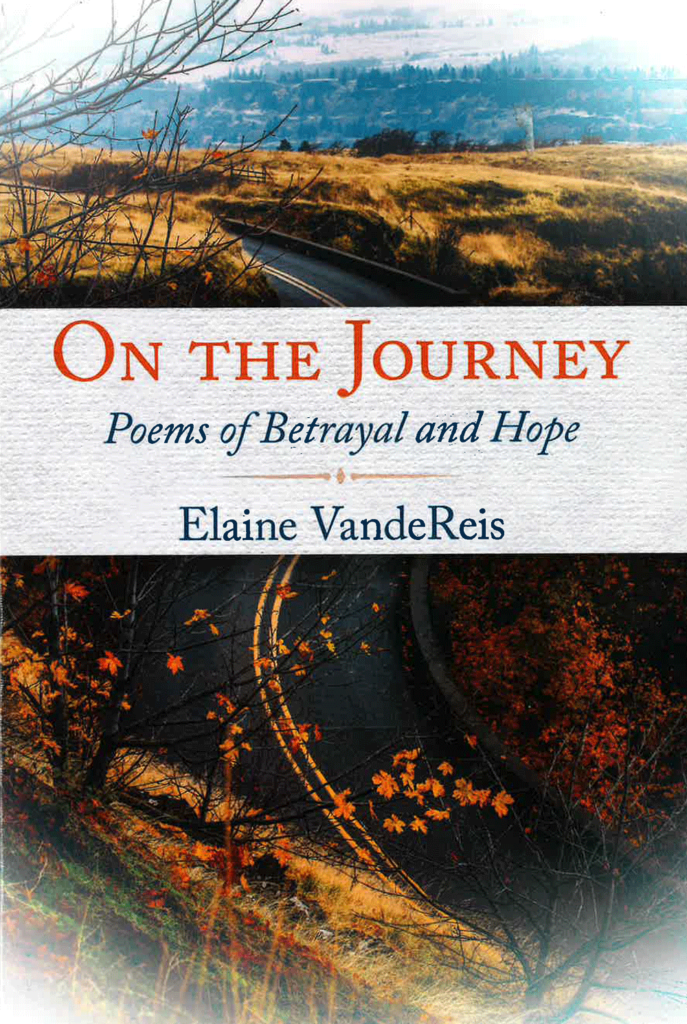 On The Journey: Poems of Betrayal and Hope - Gentle Path Press
