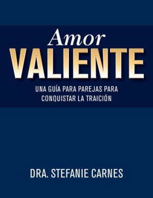 Amor valiente: Una guía en pareja para superar el engaño (Spanish ...